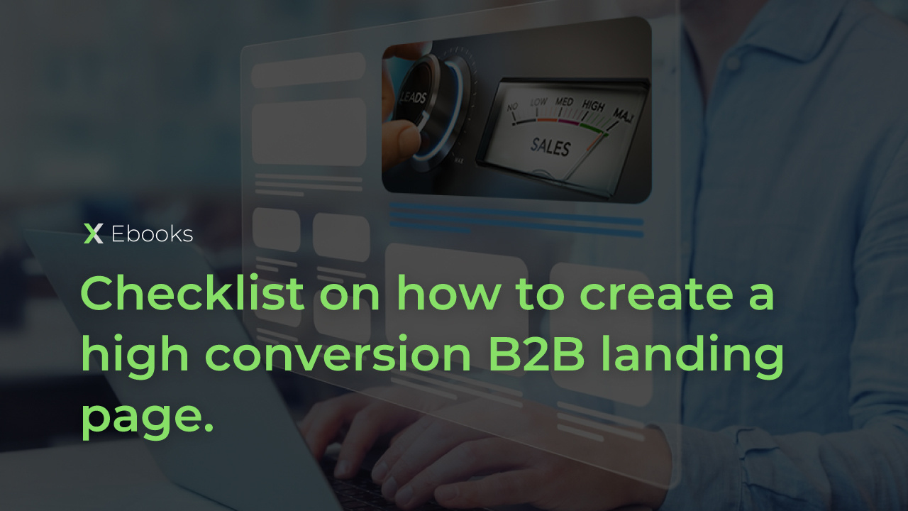 Checklist on how to create a high conversion B2B landing page easily